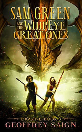 Drasine (Sam Green and the WhipEye Great Ones #3) by Geoffrey Saign ...