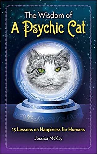 The Wisdom of a Psychic Cat: 15 Lessons on Happiness for Humans by ...