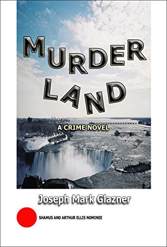 MurderLand: A Crime Novel by Joseph Mark Glazner | Goodreads