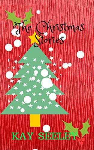 The Christmas Stories: Six Christmas stories to warm your heart by Kay ...