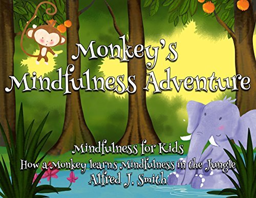 Monkeys Mindfulness Adventure: Mindfulness for kids, how a monkey ...