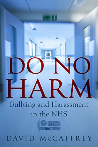 Do No Harm: Bullying and Harassment in the NHS by David McCaffrey ...