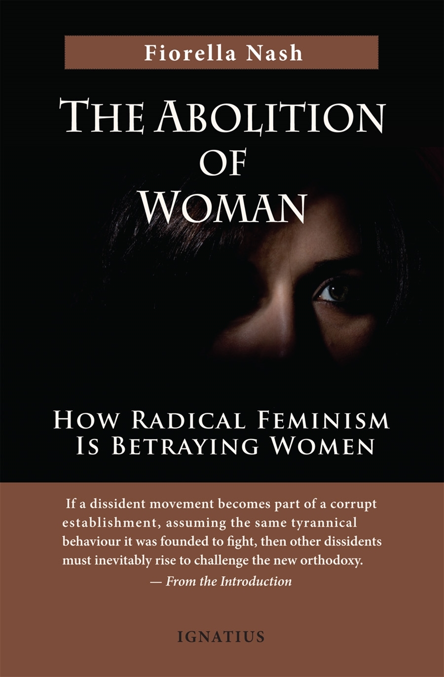 The Abolition of Woman: How Radical Feminism Is Betraying Women by ...