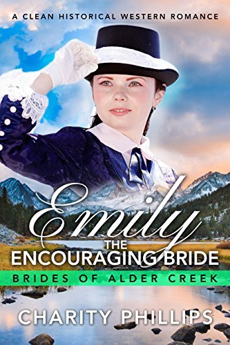 Emily: The Encouraging Bride: A Clean Historical Western Romance by ...