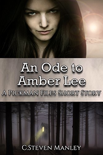 An Ode to Amber Lee: A Pickman Files Short Story by C. Steven Manley | Goodreads
