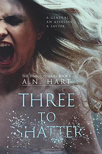 Three to Shatter (The Symbolon Series) by A.N. Hart | Goodreads