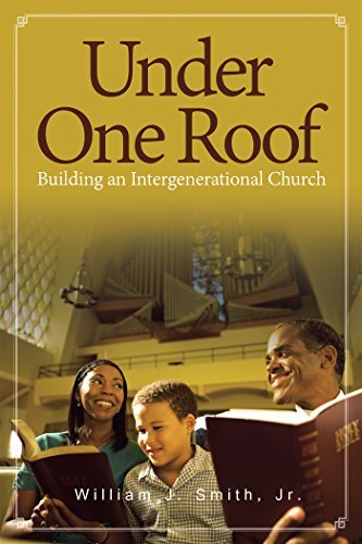 Under One Roof: Building an Intergenerational Church by William J ...