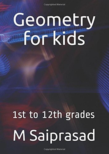 Geometry for kids: 1st to 12th grades by M. Saiprasad | Goodreads