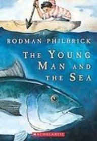 The Young Man and the Sea by W.R. Philbrick | Goodreads