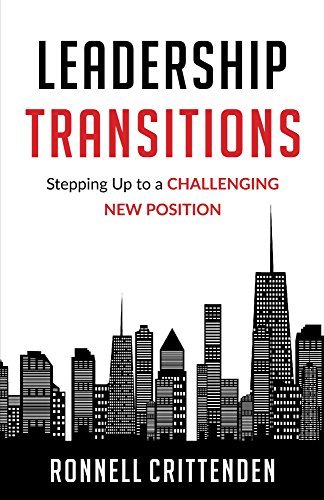 Leadership Transitions: Stepping Up to a Challenging New Position by ...