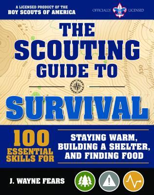 The Scouting Guide to Survival: An Officially-Licensed Book of the Boy ...