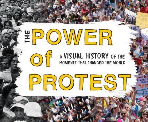 The Power of Protest: A Visual History of the 50 Biggest Social Justice ...