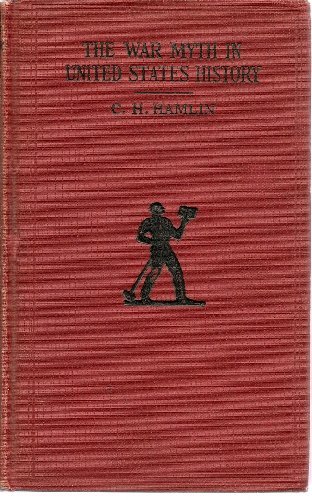 The War Myth In United States History by Charles Hunter Hamlin | Goodreads