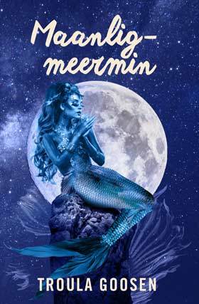 Maanlig-meermin by Troula Goosen | Goodreads