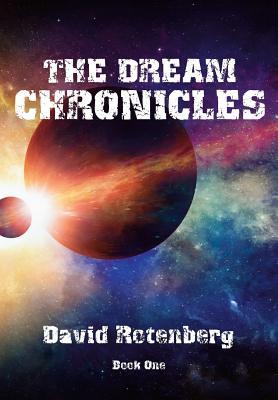 The Dream Chronicles Book One by David Rotenberg | Goodreads