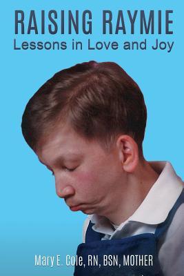 Raising Raymie by Mary E. Cole | Goodreads