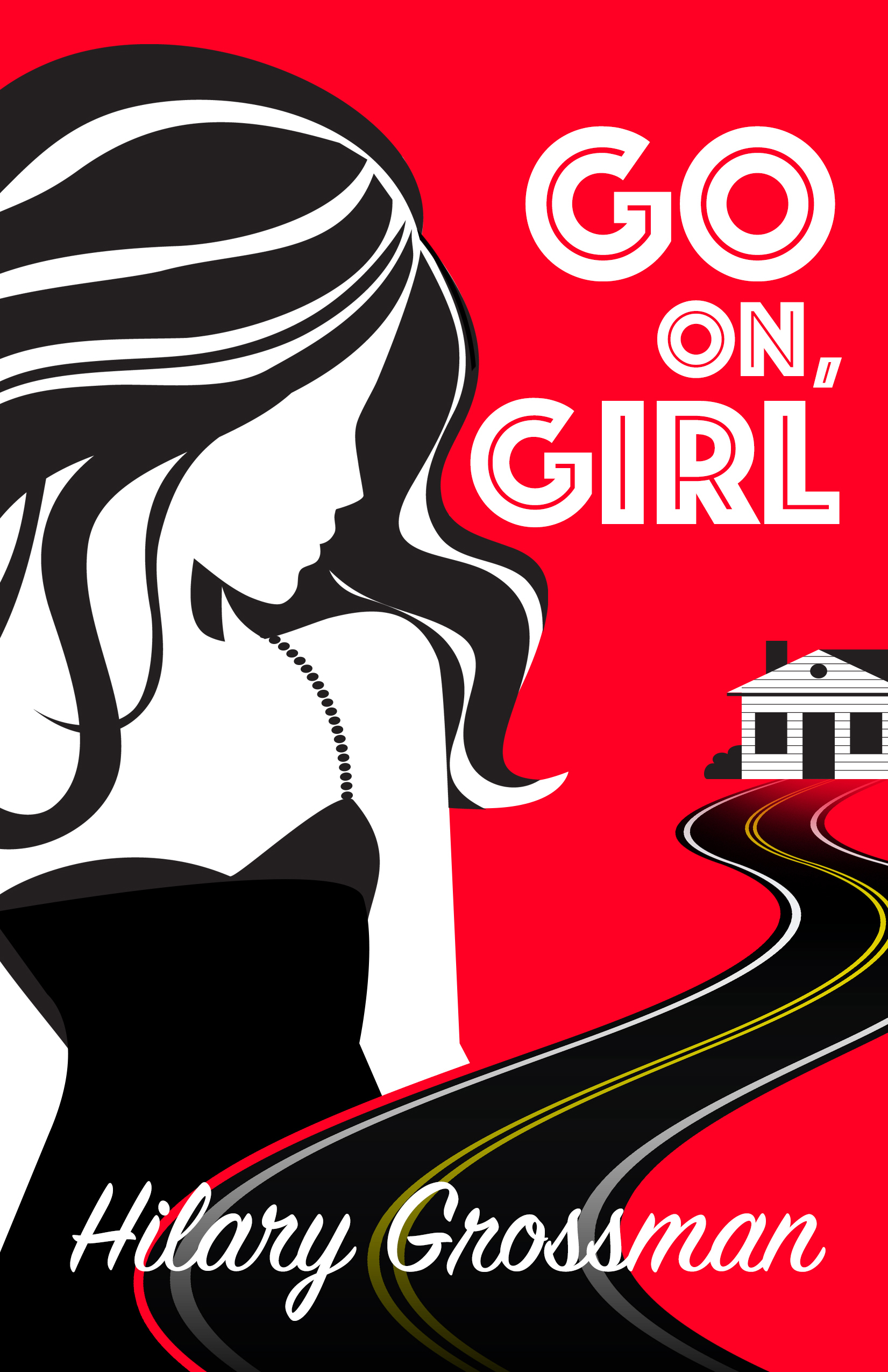 Go On, Girl by Hilary Grossman | Goodreads