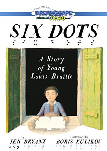 Six Dots: A Story of Young Louis Braille by Pete Cross | Goodreads