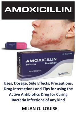 Amoxicillin: Uses, Dosage, Side Effects, Precautions, Drug Interactions ...