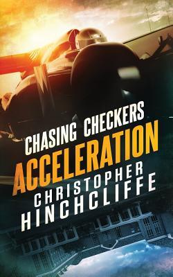 Chasing Checkers: Acceleration by Christopher Hinchcliffe | Goodreads