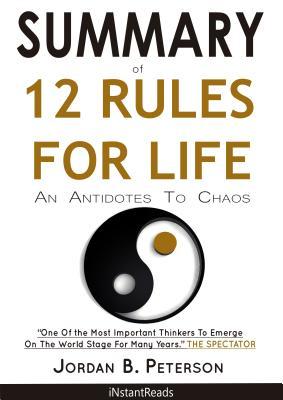 Summary of 12 Rules for Life: An Antidote to Chaos by iNstantReads ...