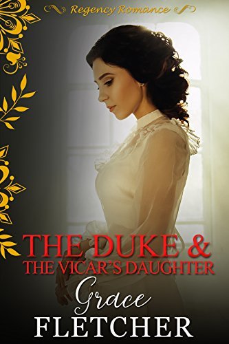 The Duke & The Vicar's Daughter by Grace Fletcher | Goodreads