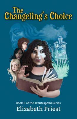 The Changeling's Choice: Book II of the Troutespond Series by Elizabeth ...