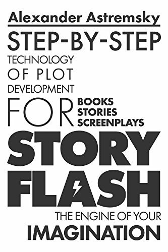 Story-Flash: Step-by-Step Technology of Plot Development by Alexander ...