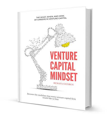 VENTURE CAPITAL MINDSET: Become the candidate that every venture ...
