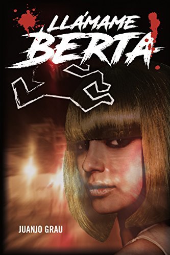 Llámame Berta: Una novela de venganza y celos. Dos hermanos enfrentados ...