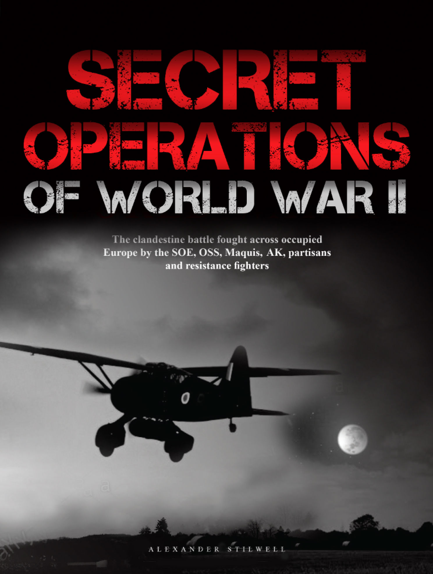 Secret Operations of World War II by Alexander Stilwell | Goodreads