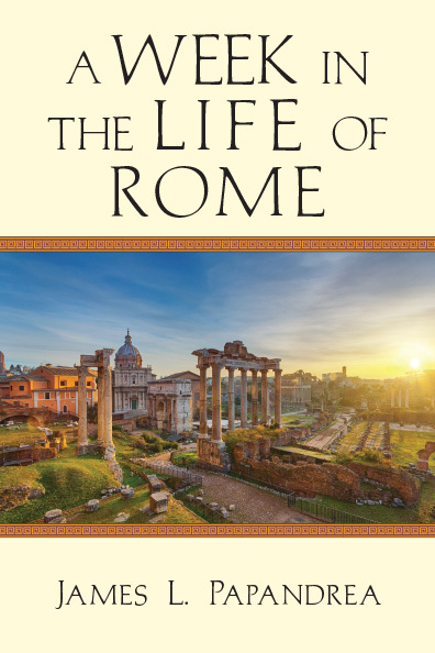 A Week in the Life of Rome by James L. Papandrea | Goodreads