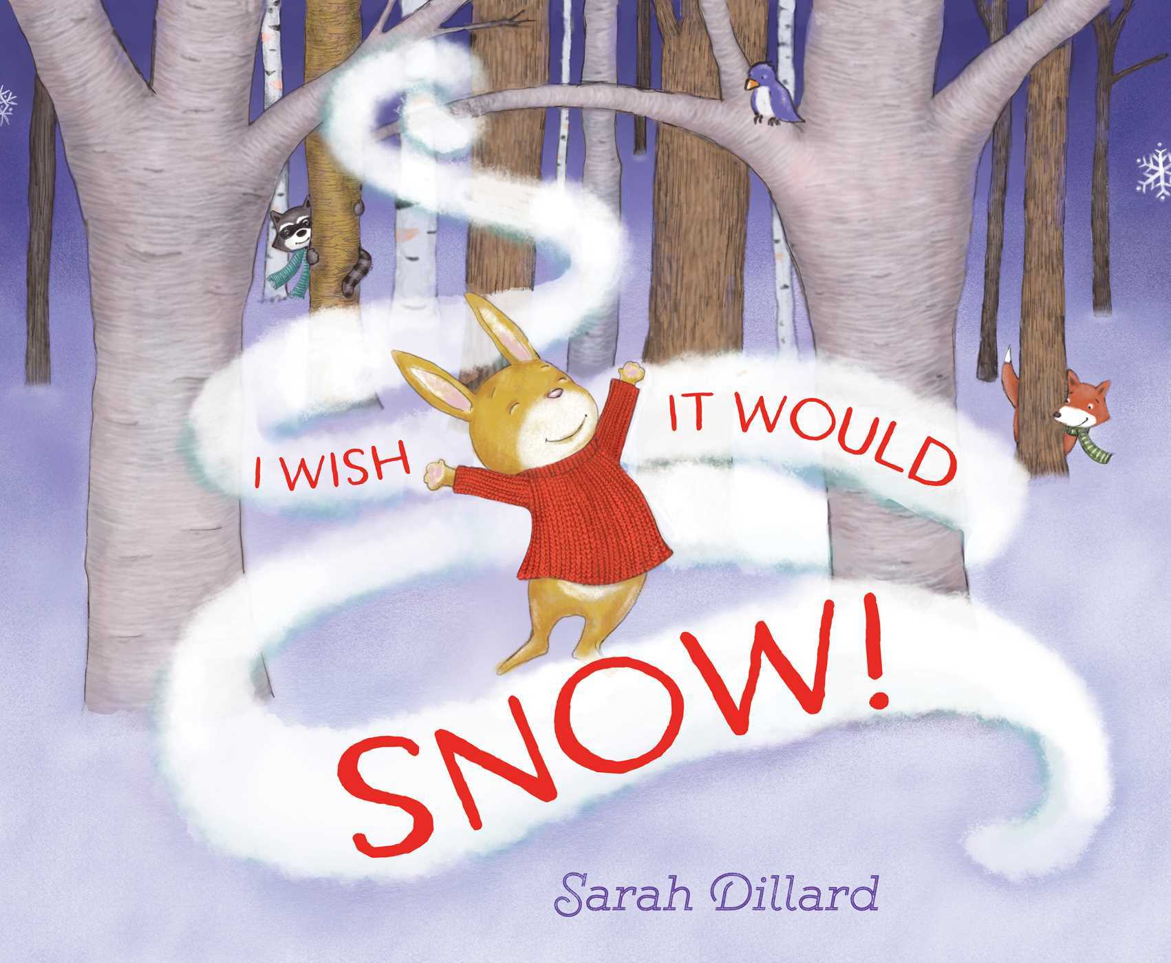 I Wish It Would Snow! by Sarah Dillard | Goodreads