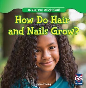 How Do Hair and Nails Grow? by Thomas Young | Goodreads