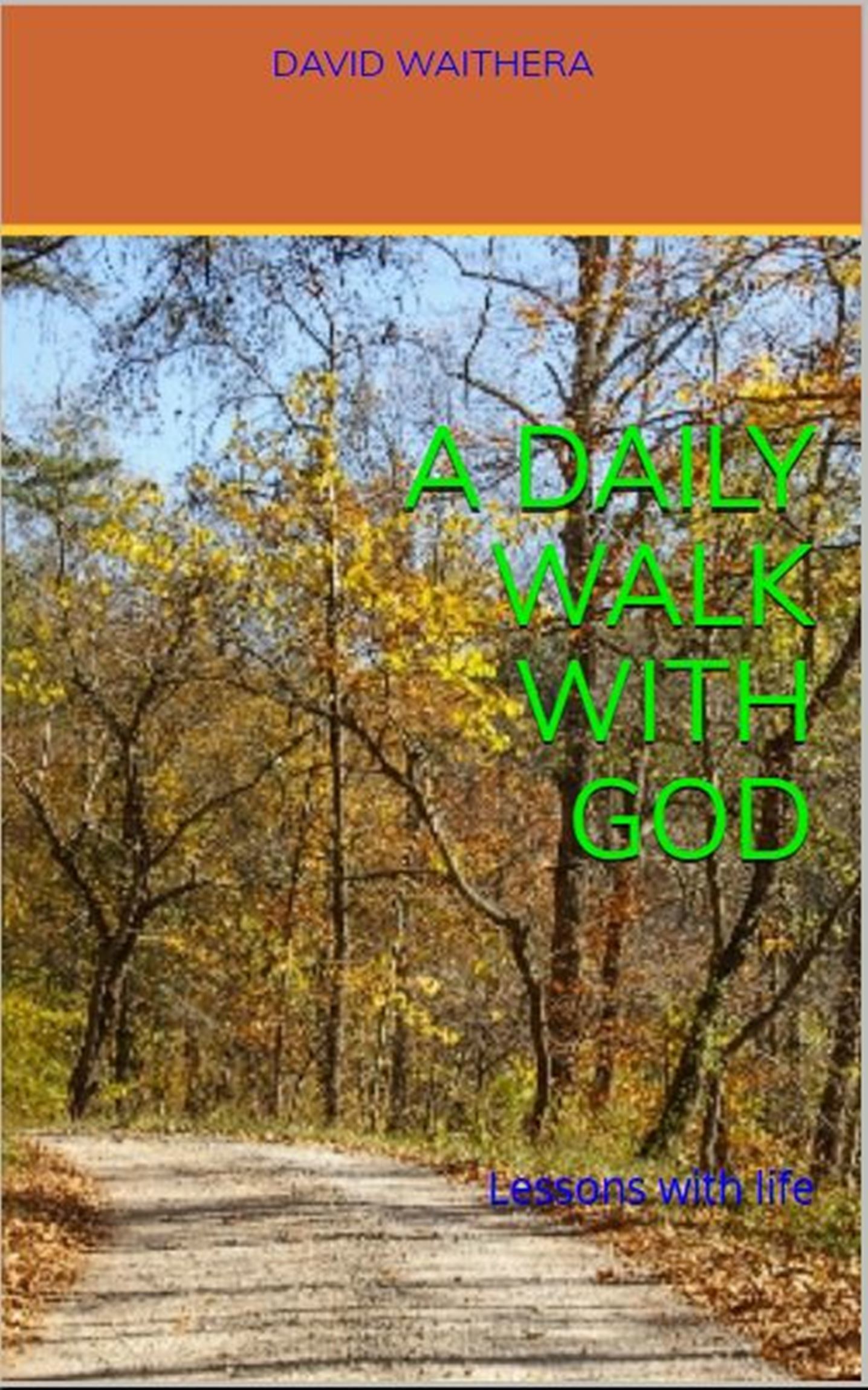 A Daily Walk With God by David Waithera | Goodreads