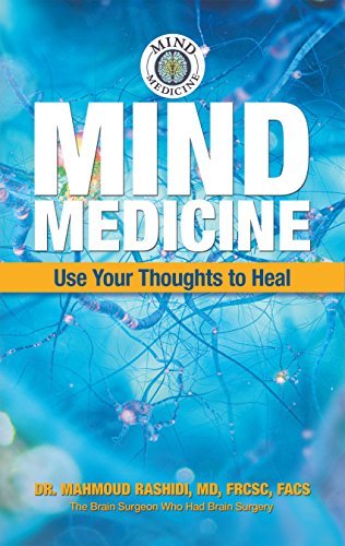 Mind Medicine: Use Your Thoughts to Heal by Dr. Mahmoud Rashidi MD ...