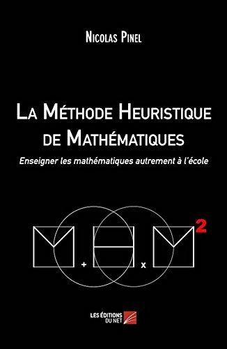 La Methode Heuristique de Mathematiques - Enseigner les mathematiques ...