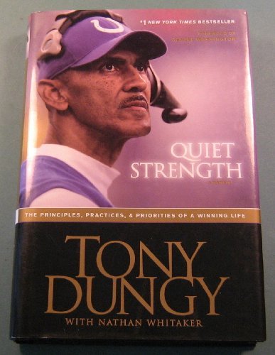 Quiet Strength: a Memoir by Tony Dungy; Nathan Whitaker; Denzel Wash ...