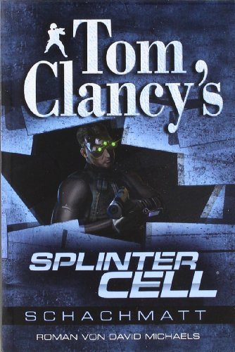 Tom Clancy's Splinter Cell by David Michaels | Goodreads