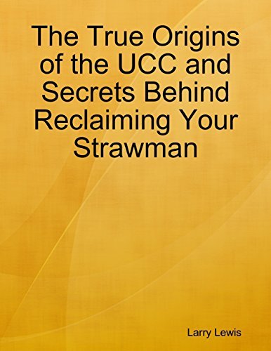 The True Origins of the UCC and Secrets Behind Reclaiming Your Strawman ...