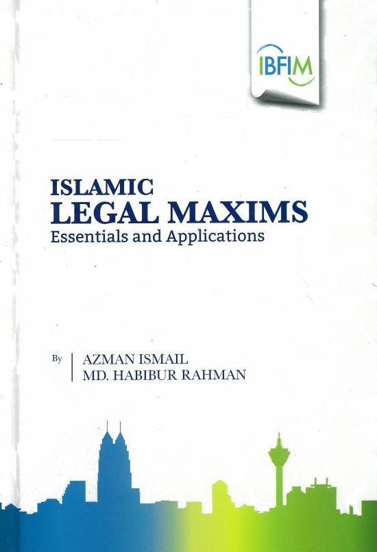 Islamic Legal Maxims: Essentials and Applications by Azman Ismail ...