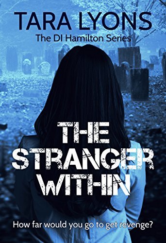 The Stranger Within (D.I. Denis Hamilton, #4) by Tara Lyons | Goodreads