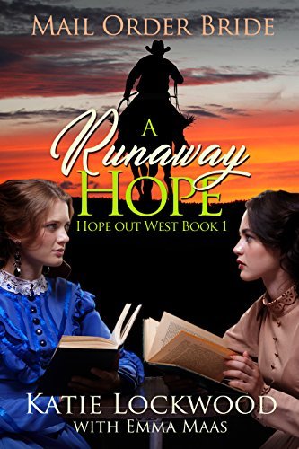 A Runaway Hope (Hope Out West #1) by Katie Lockwood | Goodreads