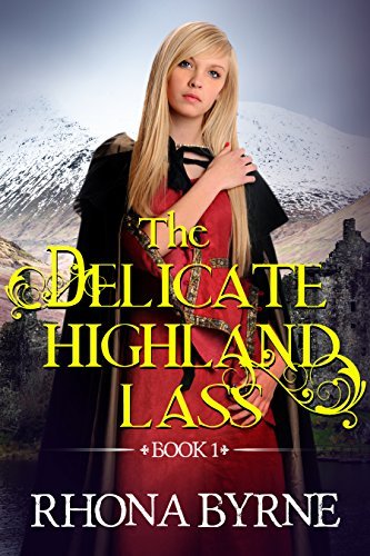 The Delicate Highland Lass by Rhona Byrne | Goodreads