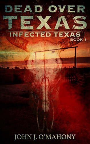 Dead Over Texas - The Thrilling Post-Apocalyptic Zombie Survival Series ...