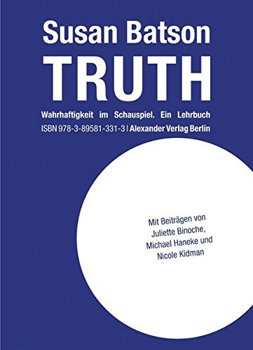 TRUTH: Wahrhaftigkeit im Schauspiel. Ein Lehrbuch by Susan Batson ...
