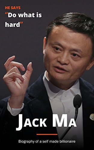 Jack Ma: Biography Of A Self Made Billionaire by R.G. Knight | Goodreads