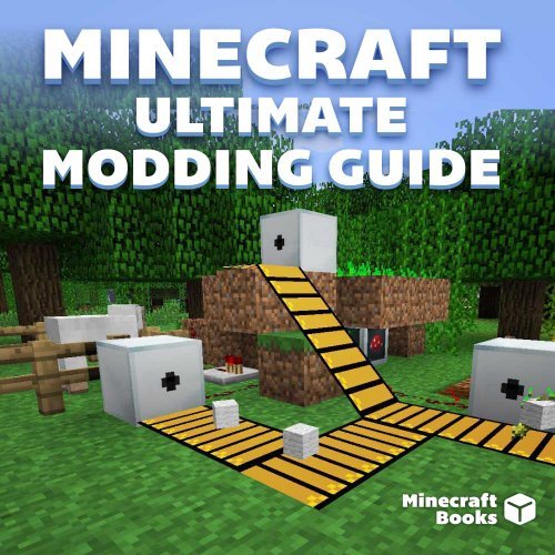 Ultimate Modding Guide for Minecraft: by Mojang Books | Goodreads