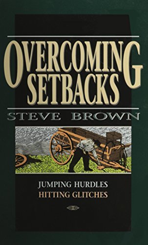 Overcoming Setbacks by Steve Brown | Goodreads