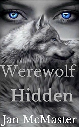 Werewolf Hidden (Alpha #1) by Jan McMaster | Goodreads